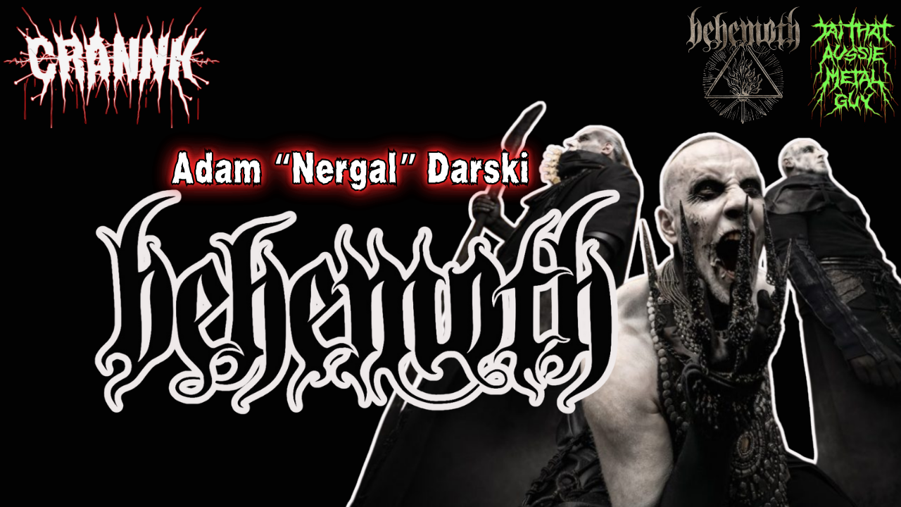 Nergal Unbound: Behemoth, Me And That Man & The Next Chapter — Ahead of ...